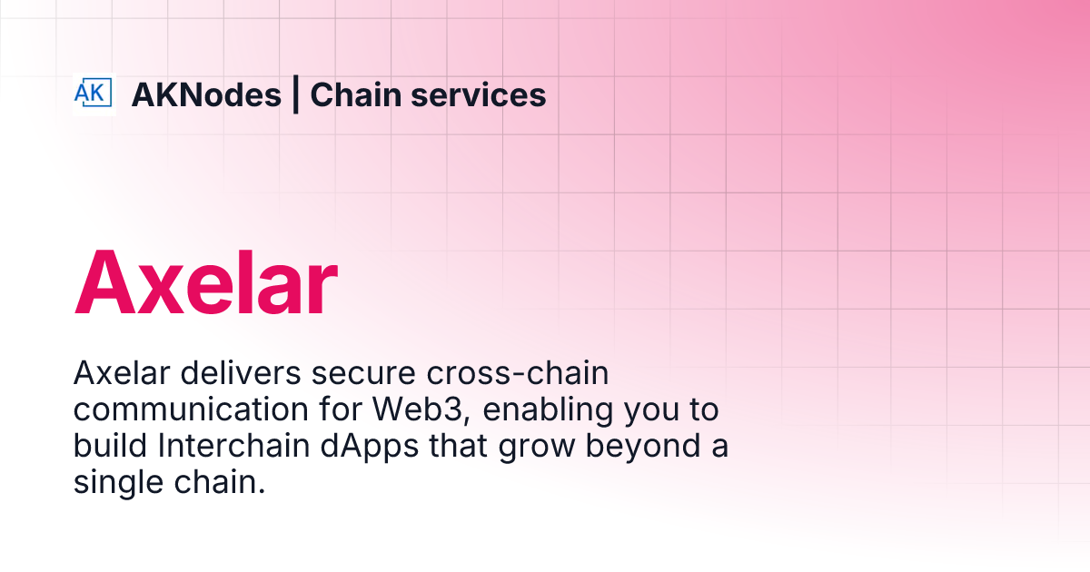 Axelar | AKNodes | Chain services