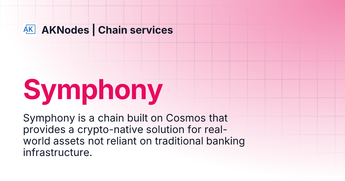 Symphony | AKNodes | Chain services
