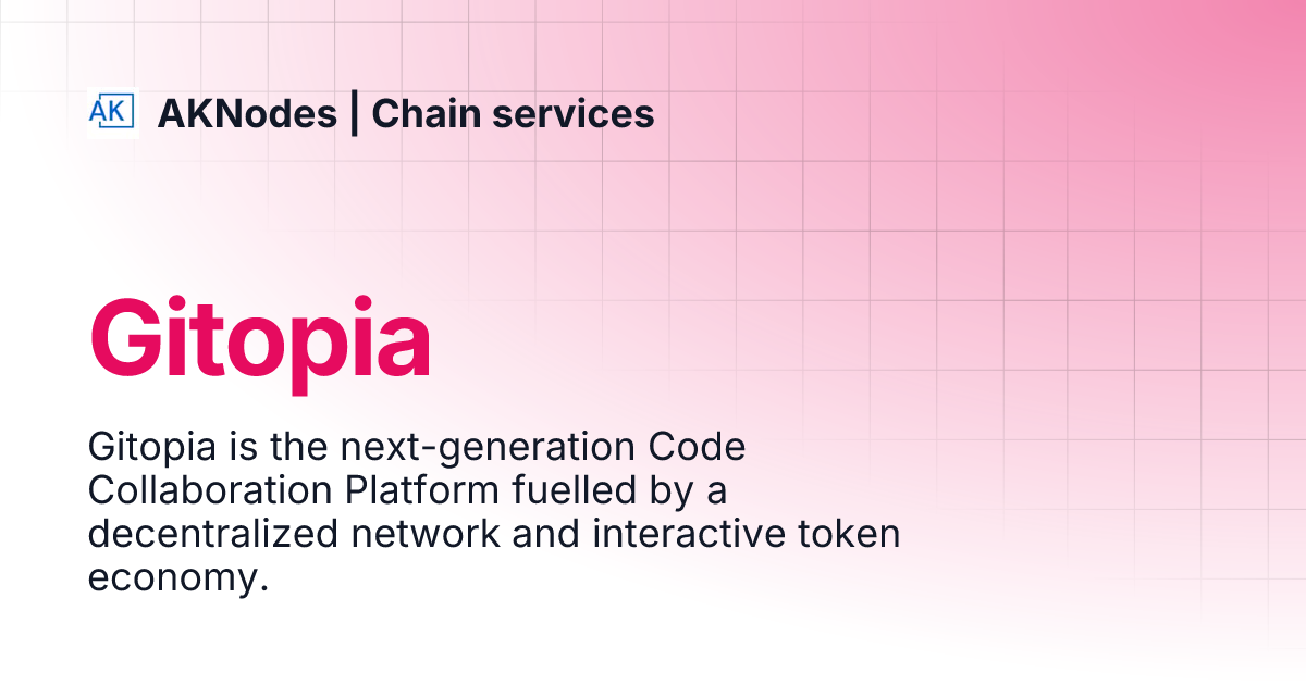 Gitopia | AKNodes | Chain services