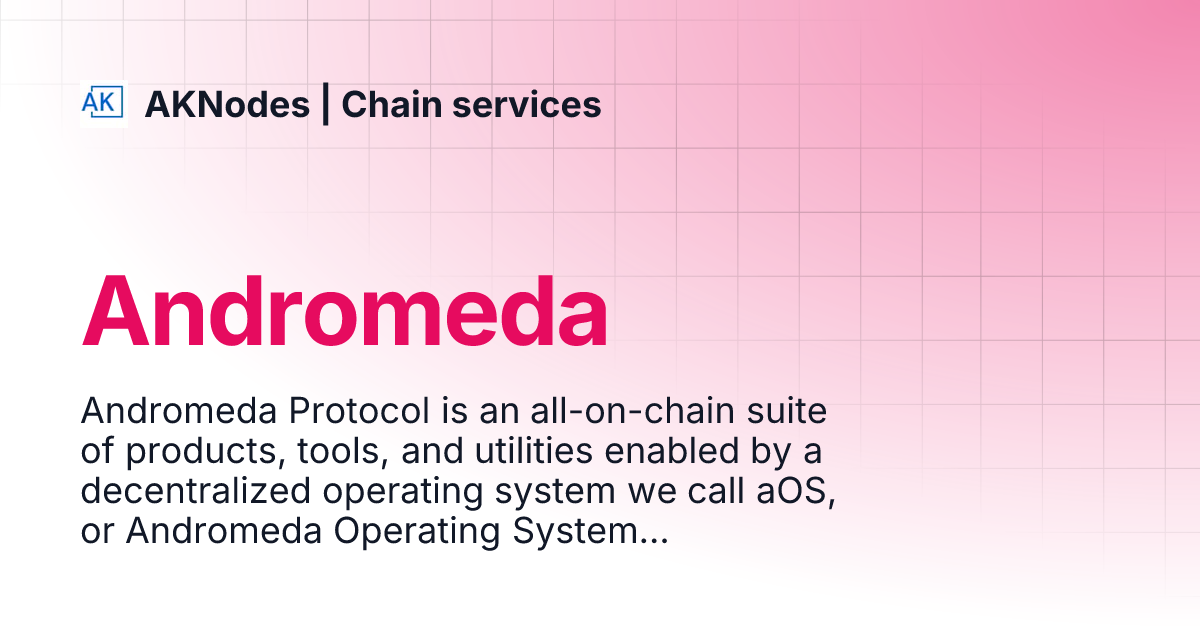 Andromeda | AKNodes | Chain services